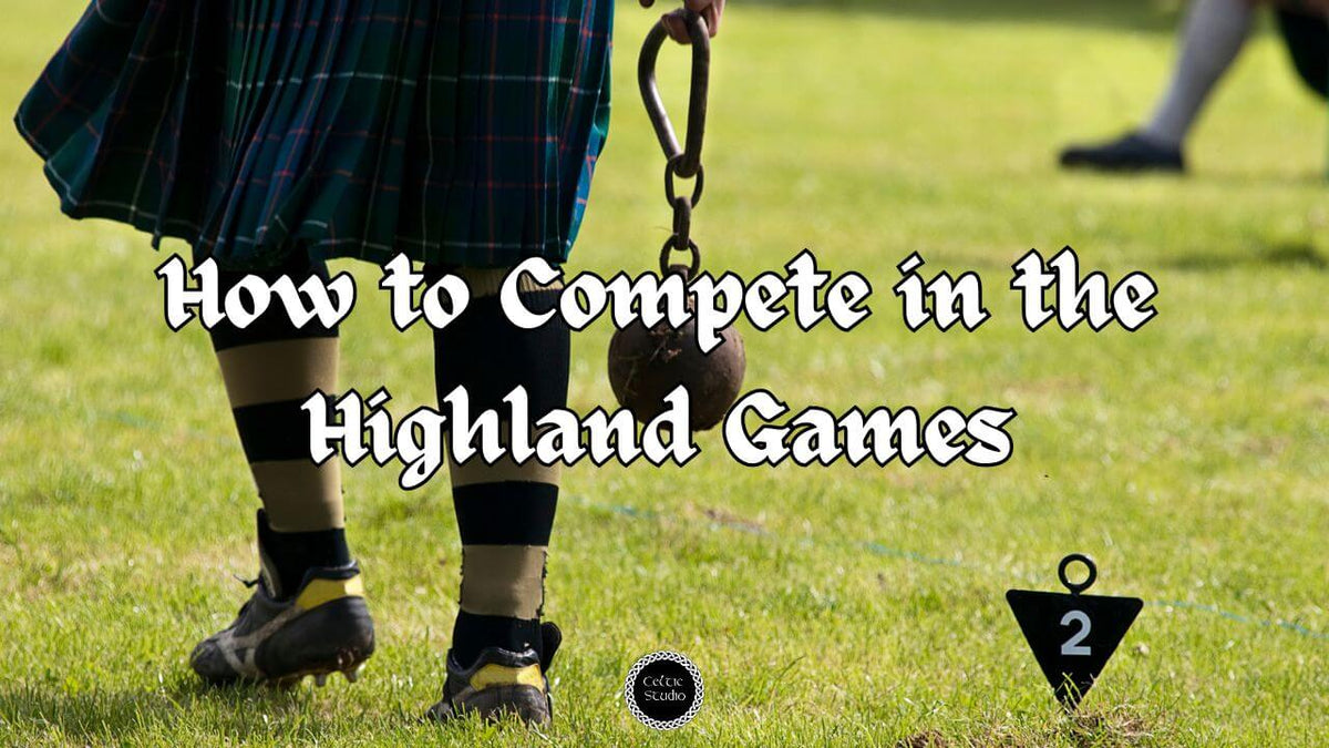 How to Compete in the Highland Games: A Complete Guide – Celtic Studio