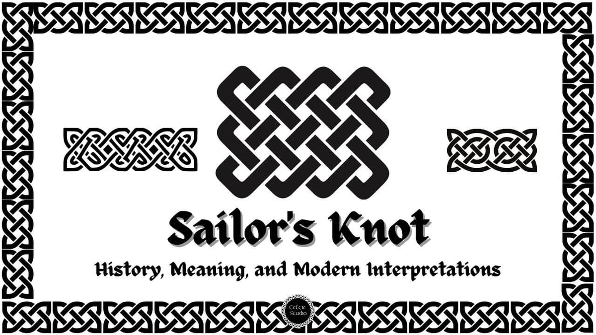 The Sailor’s Knot: History, Meaning, and Modern Uses – Celtic Studio